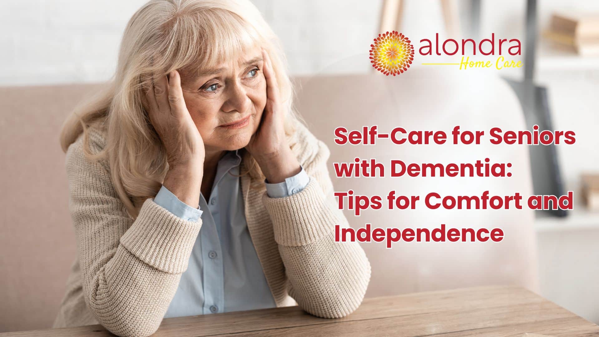 Self-Care for Seniors with Dementia: Tips for Comfort and Independence ...